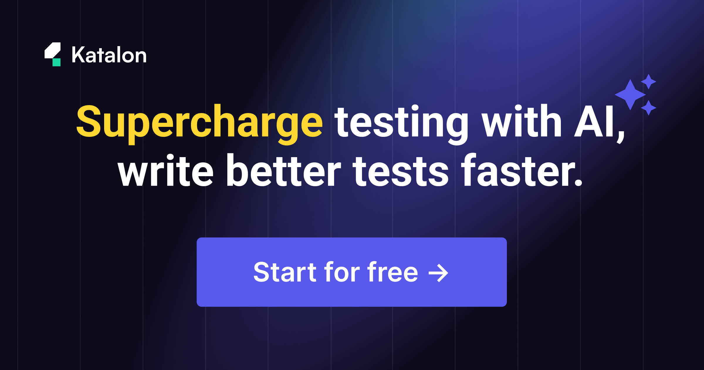 Supercharge Testing with Katalon's AI-Powered Features Supercharge Testing with Katalon's AI-Powered Features