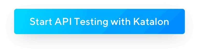 Top 5 Free API Testing Tools (New & Updated Tools) | Katalon Studio