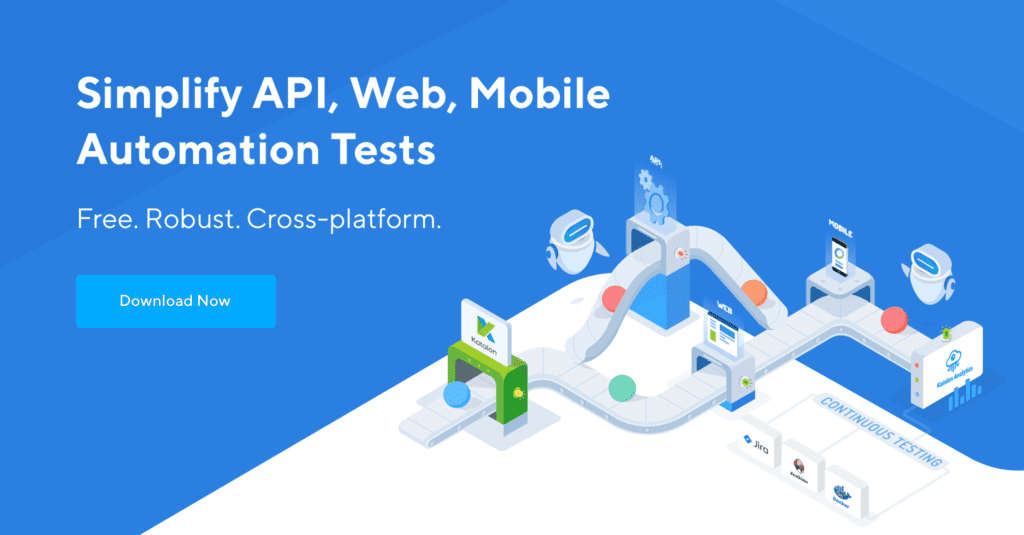 Katalon Studio: Simplify API, Web, Mobile Automation Tests