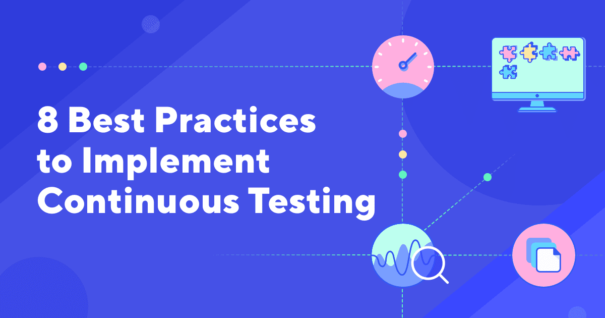 8 Best Practices to Implement Continuous Testing | Katalon Studio