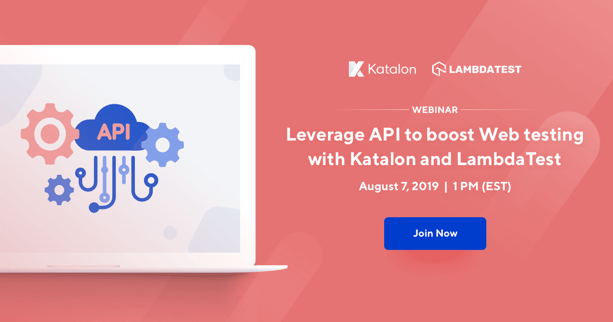 Leverage API to Boost Web u00 Testing with Katalon and LambdaTest