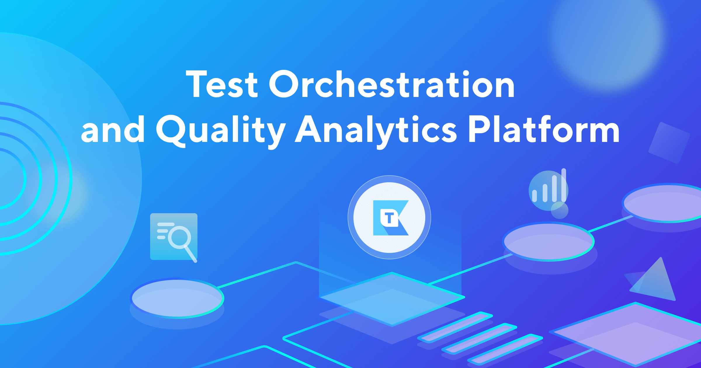 Katalon TestOps - Test Orchestration and Quality Analytics Platform